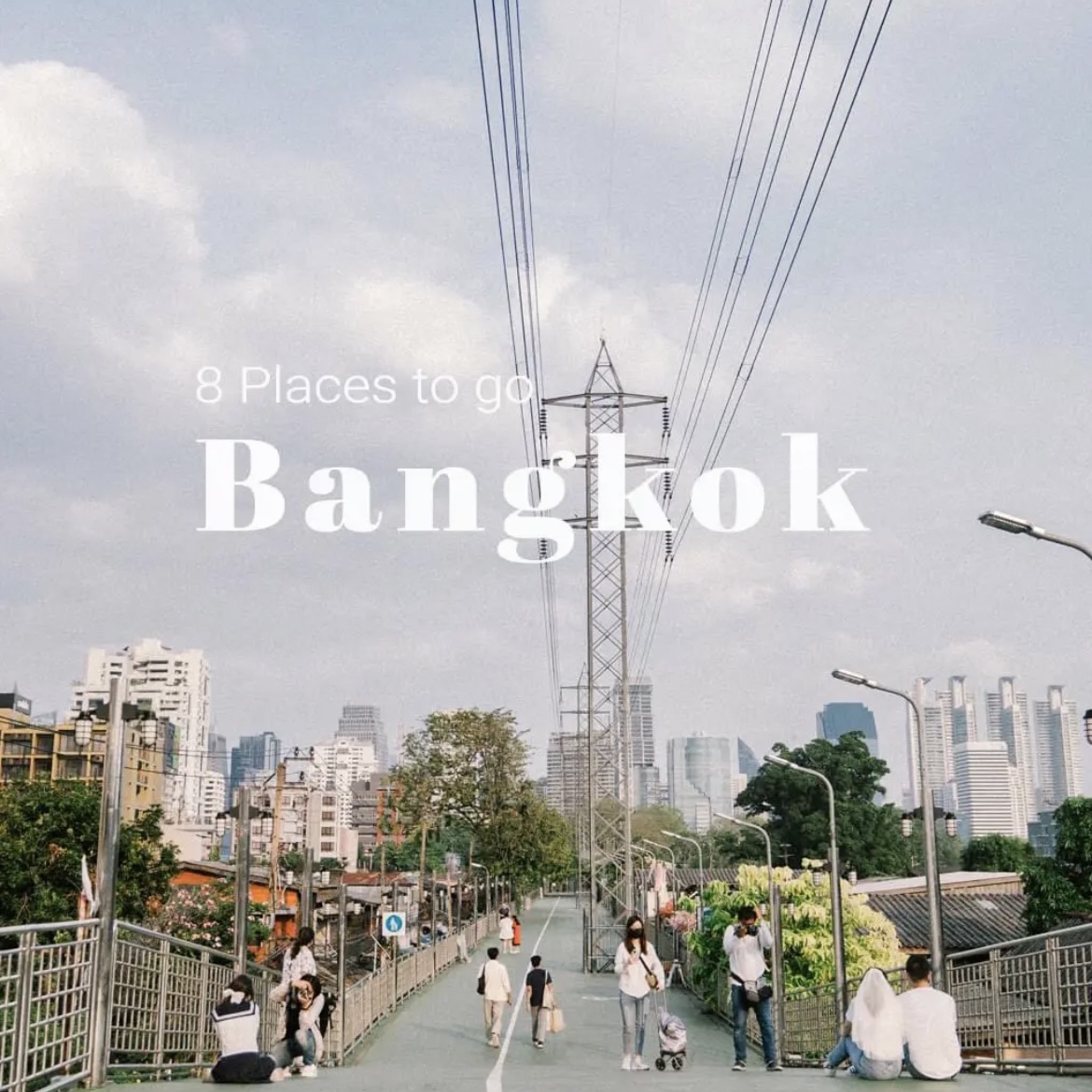 8 Places to go BKK