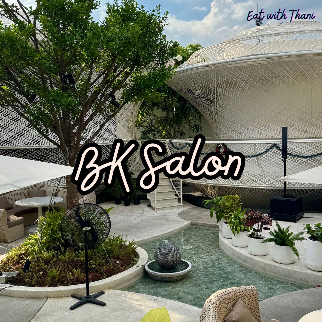 ตามมาทานร้านอาหารของ Chef ต้น! ที่ BK Salon ร้านอาหารย่านสาธุประดิษฐ์🤩💖